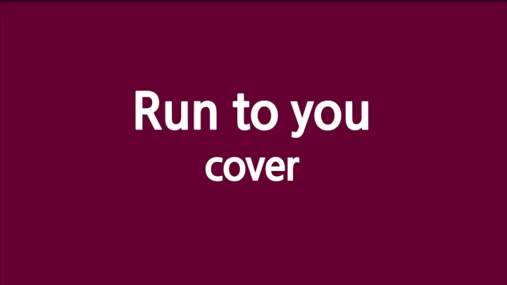 추억으로 들으셈😎_Run to you_cover | 차트보이